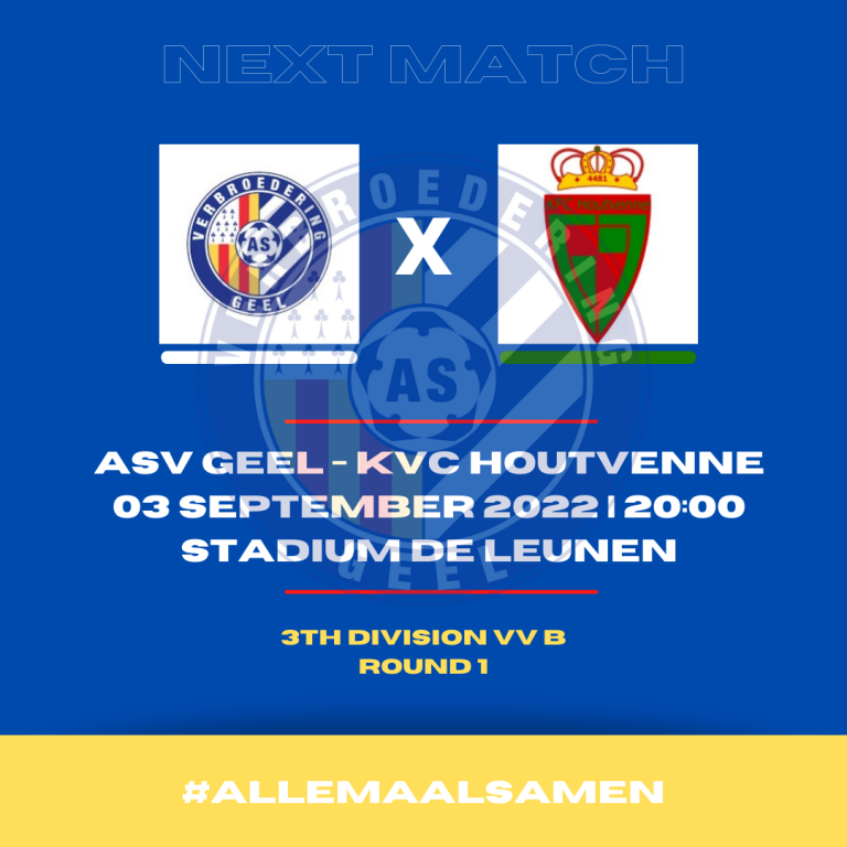 VOLGENDE MATCH : ASV GEEL – KVC HOUTVENNE - ASV Geel