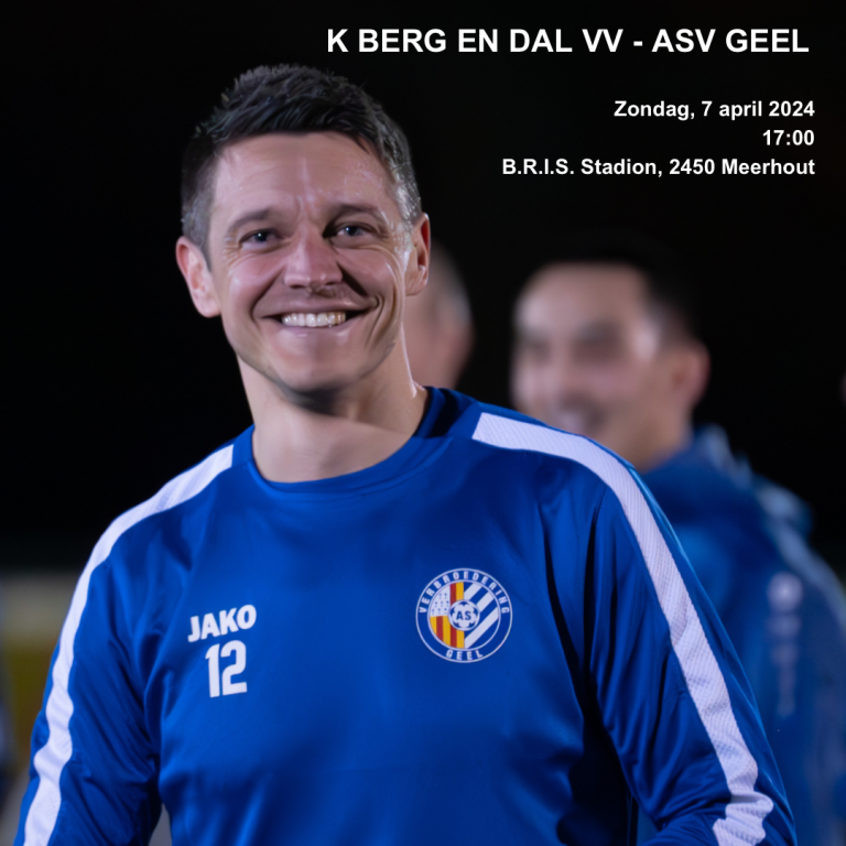 K Berg en Dal VV – ASV Geel: Volgende wedstrijd - ASV Geel
